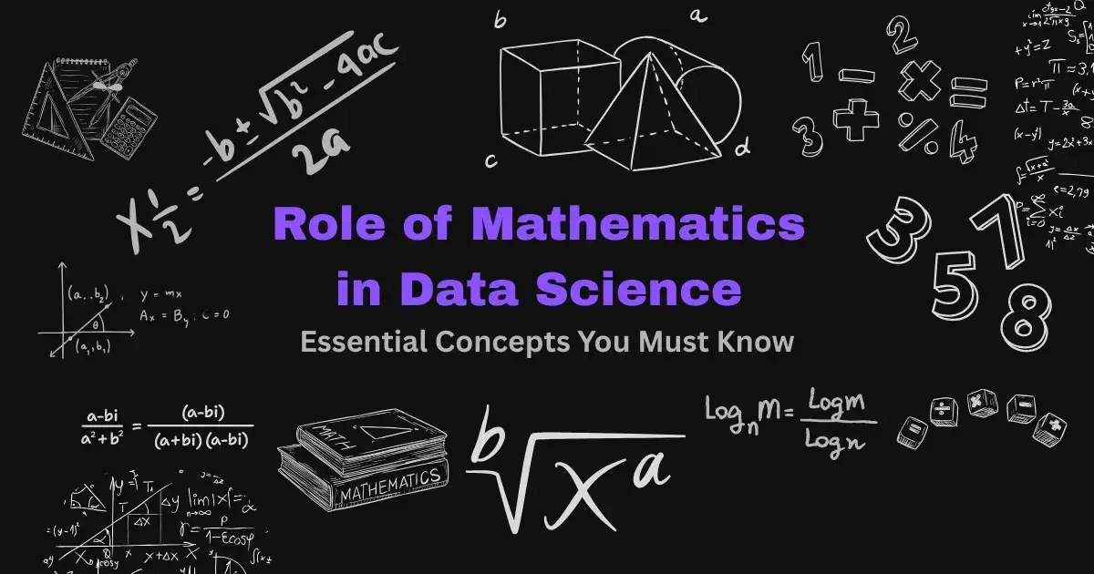 Role of Mathematics in Data Science: Essential Concepts You Must Know